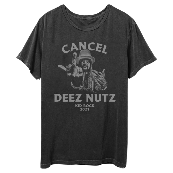 Cancel Deez Nuts T-Shirt – Kid Rock Store